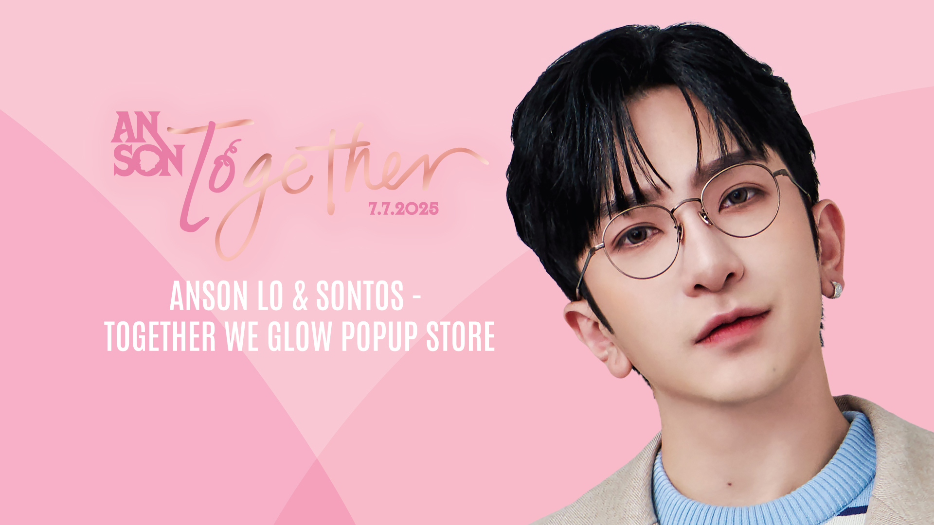 Anson Lo & Sontos - Together We Glow Popup Store